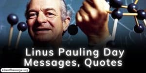 Linus Pauling Day Messages, Linus Pauling Quotes and Sayings